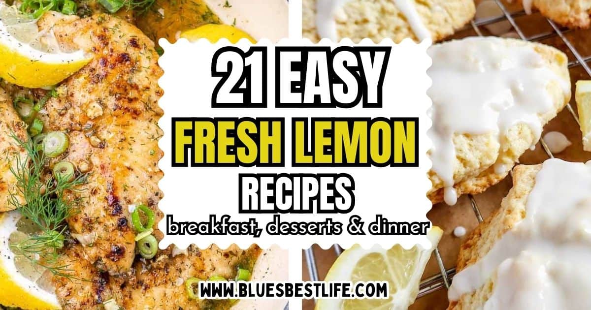 21 Easy Lemon Recipes - Blues Best Life