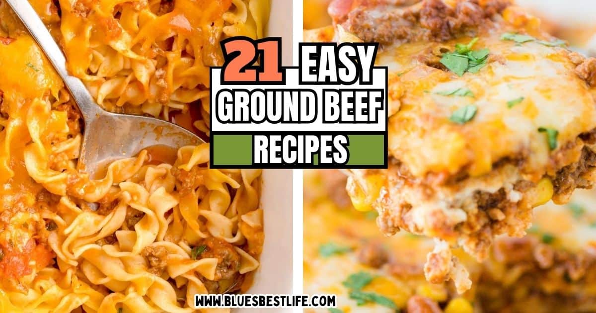 36 Easy Ground Beef Dinner Recipes - Blues Best Life