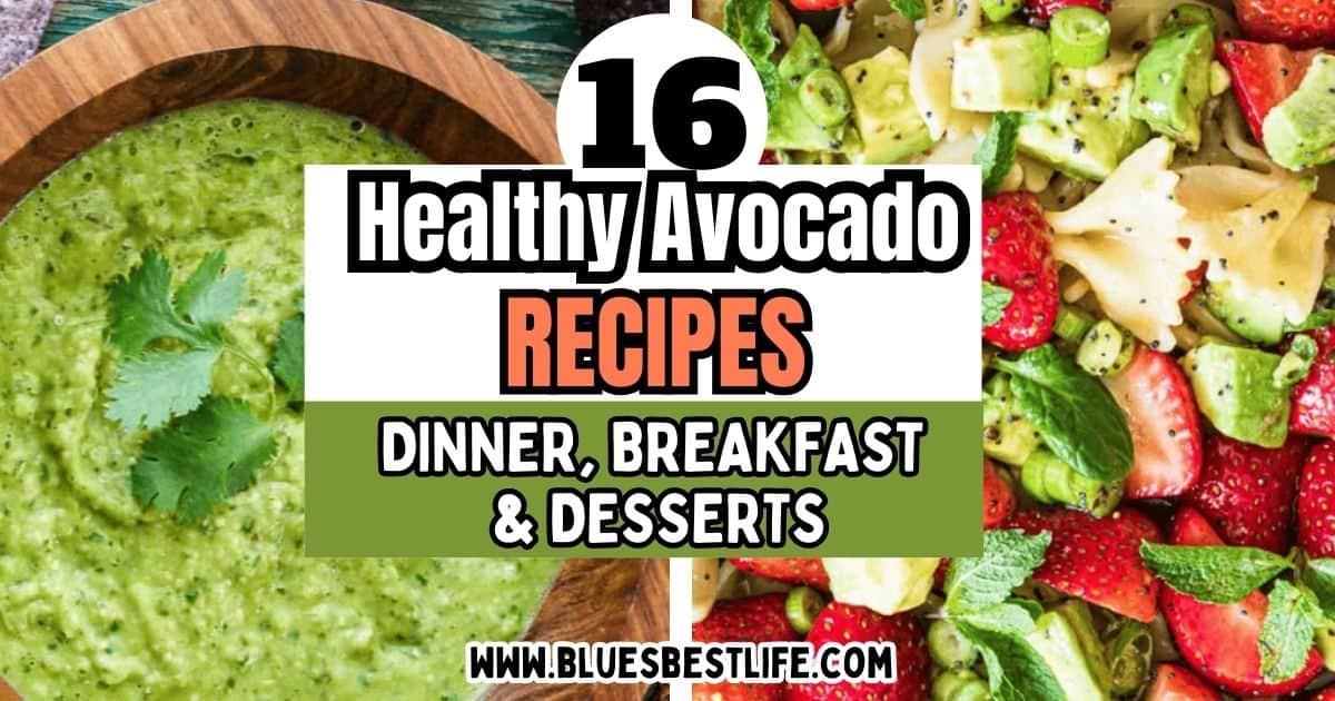 30 Easy Avocado Recipes - Blues Best Life