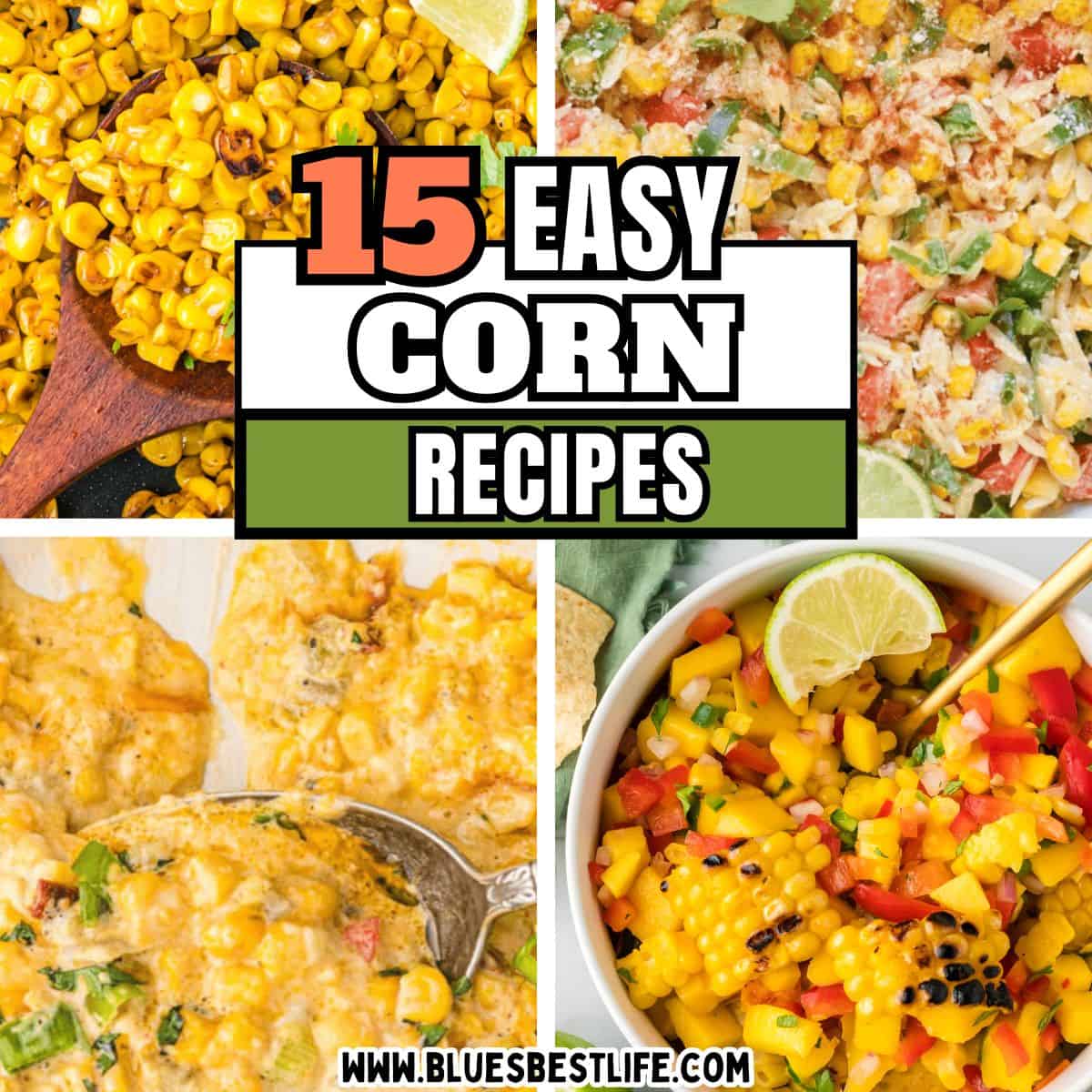 17 Corn Recipes With Fresh, Canned or Frozen Corn - Blues Best Life