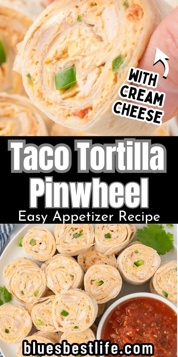 Chicken Taco Pinwheels-Tortilla Roll Ups - Blues Best Life