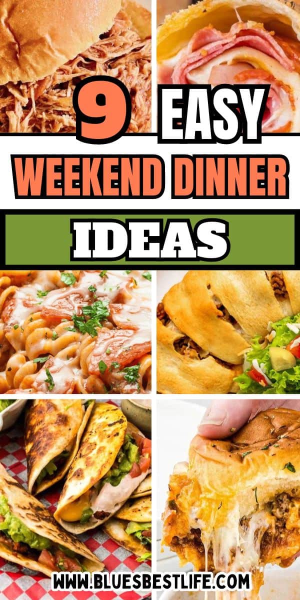 9 Weekend Dinner Ideas - Blues Best Life