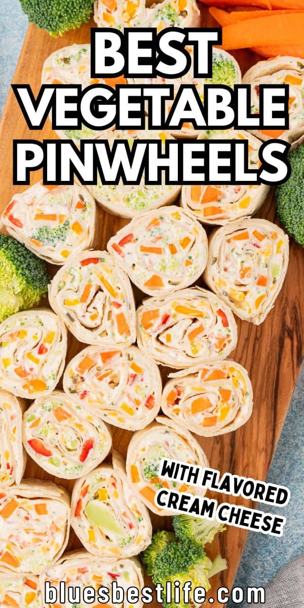 Cold Veggie Pinwheels (Tortilla Roll Ups) - Blues Best Life