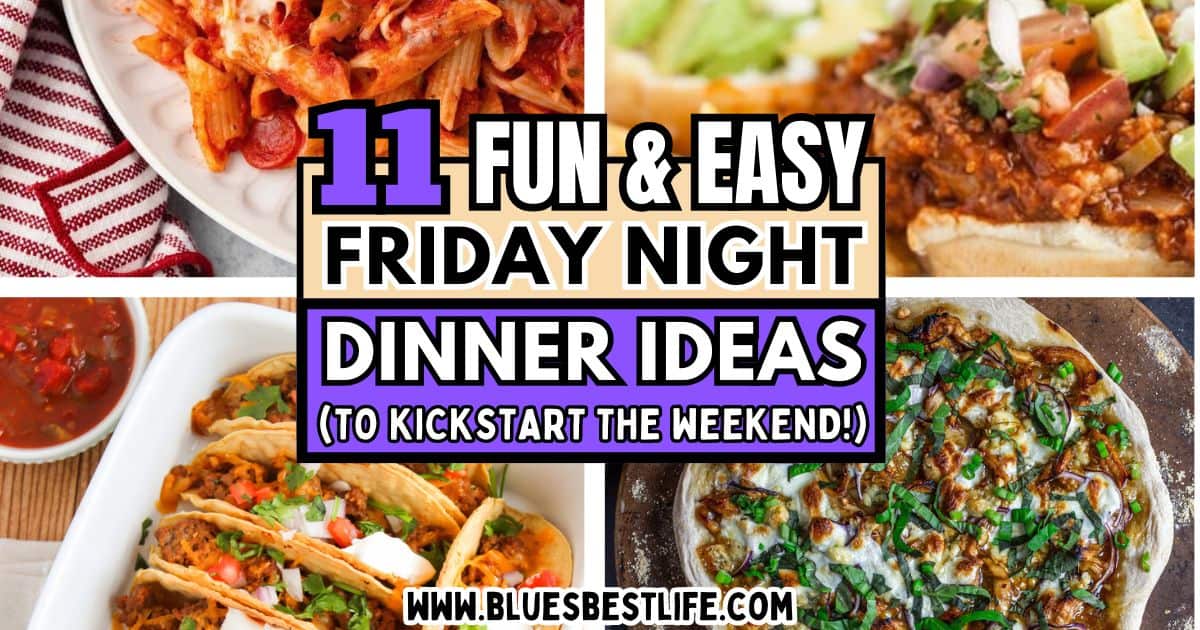 12 Fun Friday Night Family Dinner Ideas - Blues Best Life