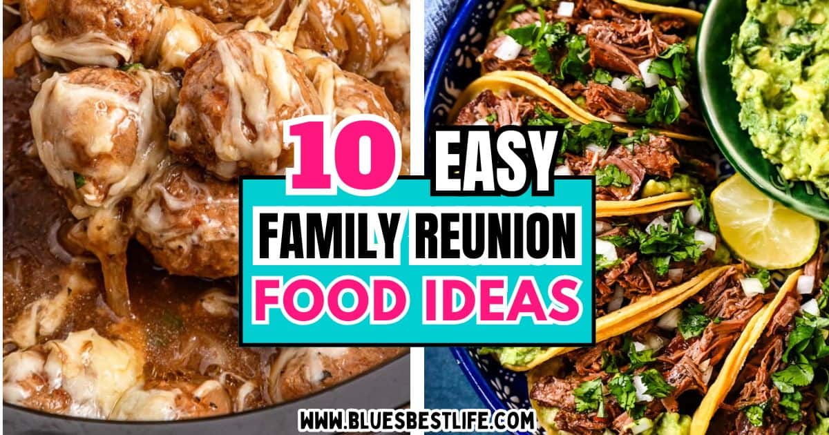 11 Family Reunion Food Ideas - Blues Best Life