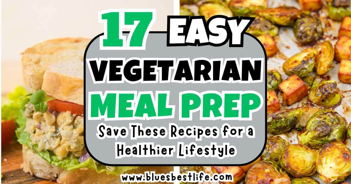 17 Vegetarian Meal Prep Ideas - Blues Best Life