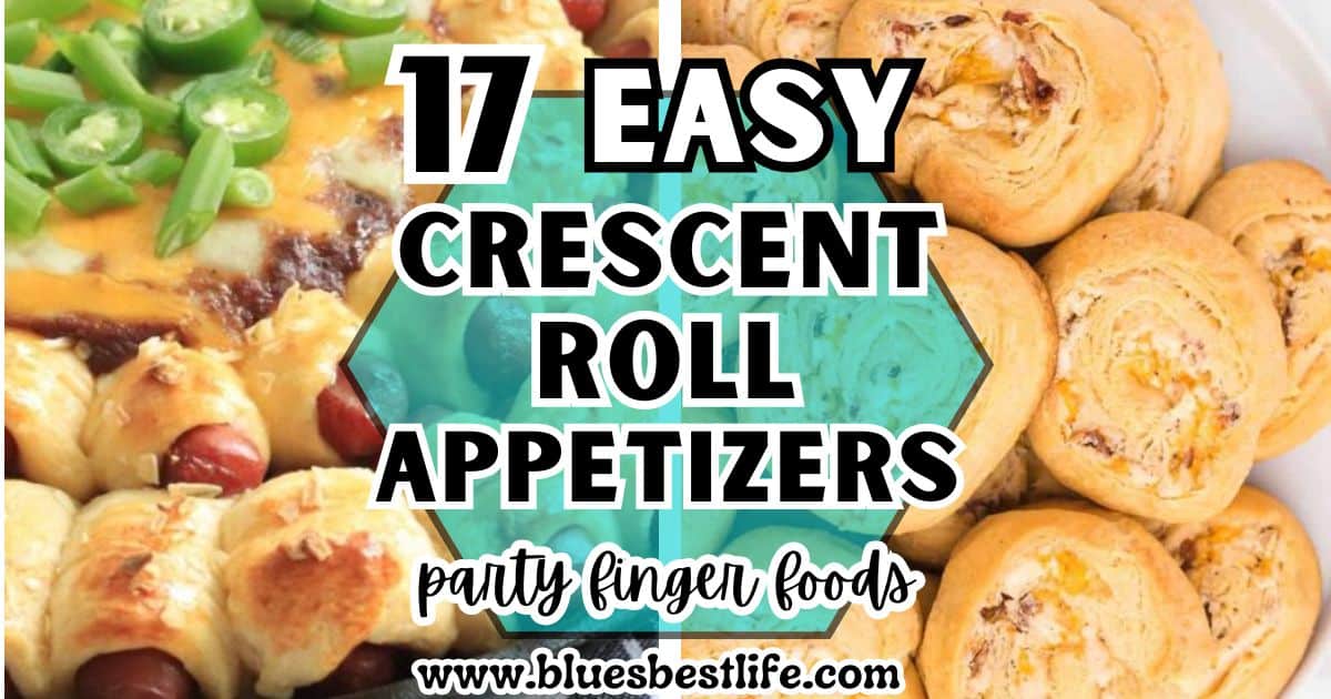 17 Crescent Roll Appetizers - Blues Best Life