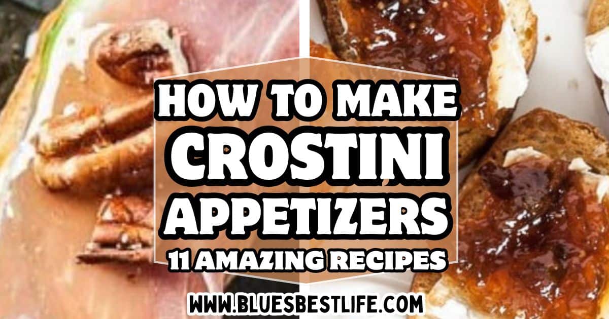 11 Crostini Appetizers and Topping Ideas - Blues Best Life