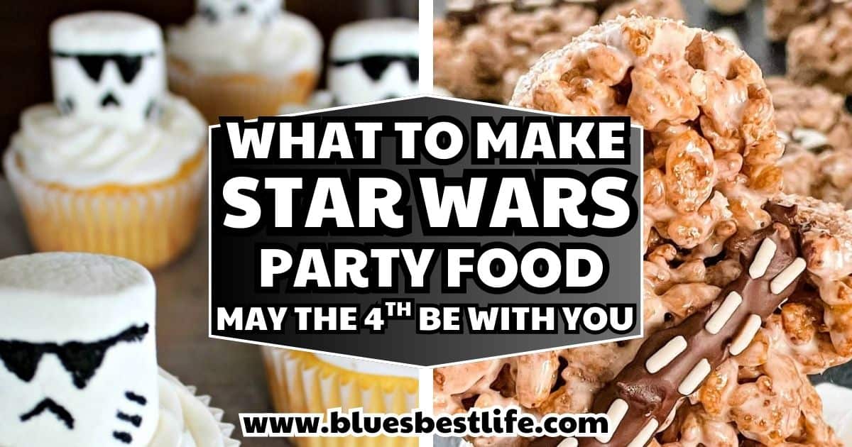 May the 4th Be With You Star Wars Food Ideas - Blues Best Life